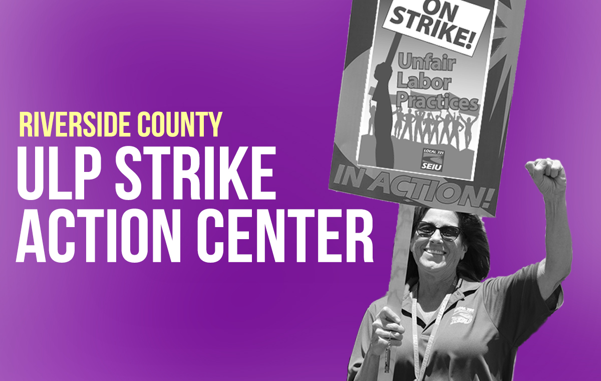 Riverside County Strike Frequently Asked Questions - SEIU Local 721