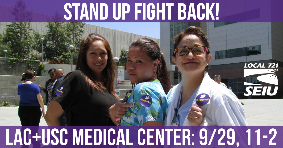 Stand Up Fight Back – LAC+USC - SEIU Local 721