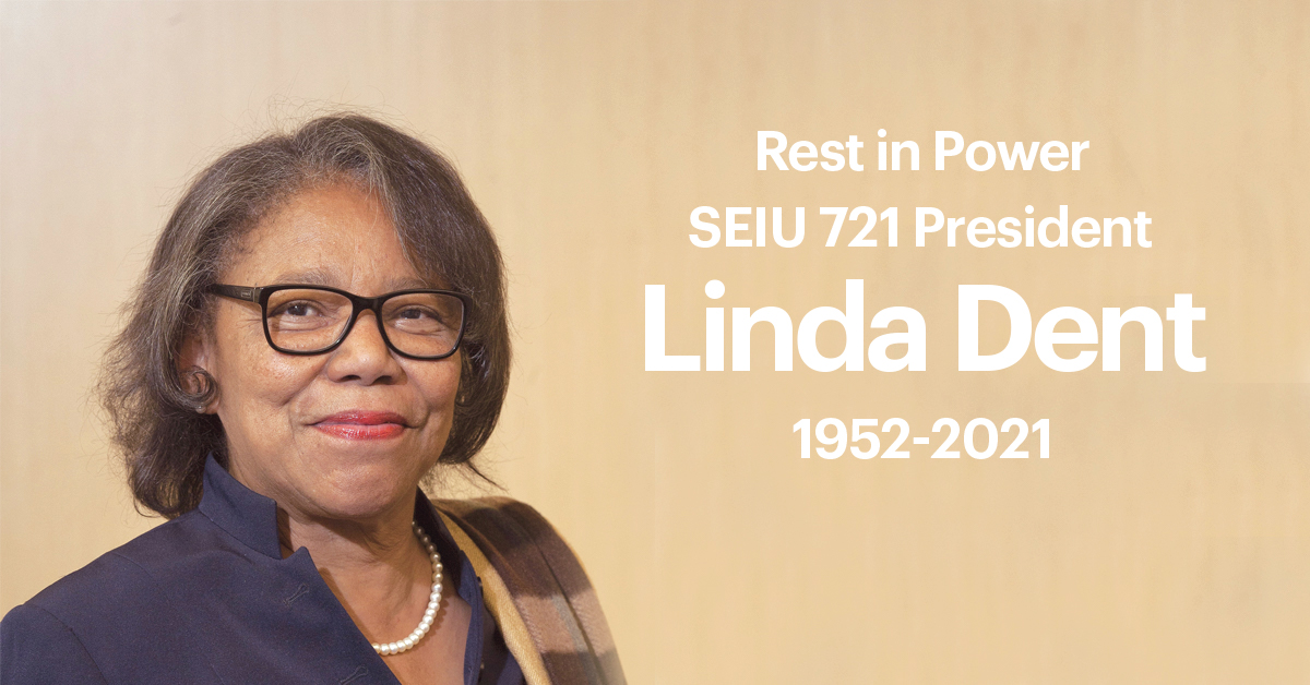 SEIU 721 Mourns the Passing of President Linda Dent - SEIU Local 721