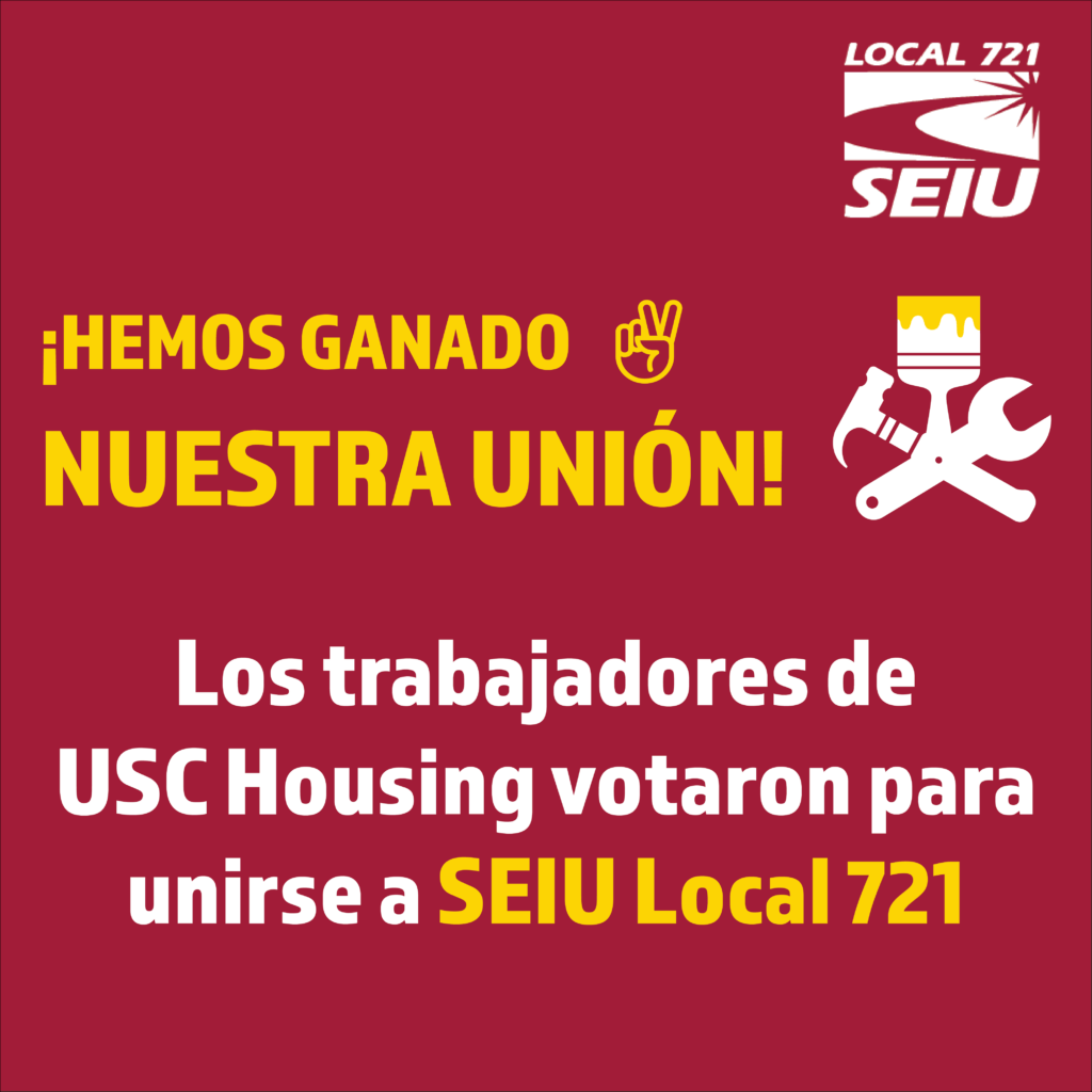 Los trabajadores de USC Housing: ¡HEMOS GANADO NUESTRA UNIÓN! - SEIU ...